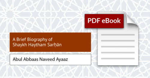 A brief biography of Shaykh Haytham Sarḥān – Madeenah.com