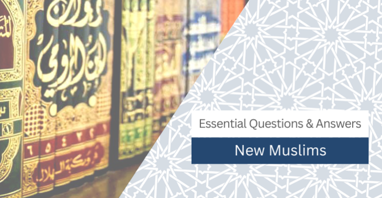 Essential Questions & Answers for New Muslims – Madeenah.com
